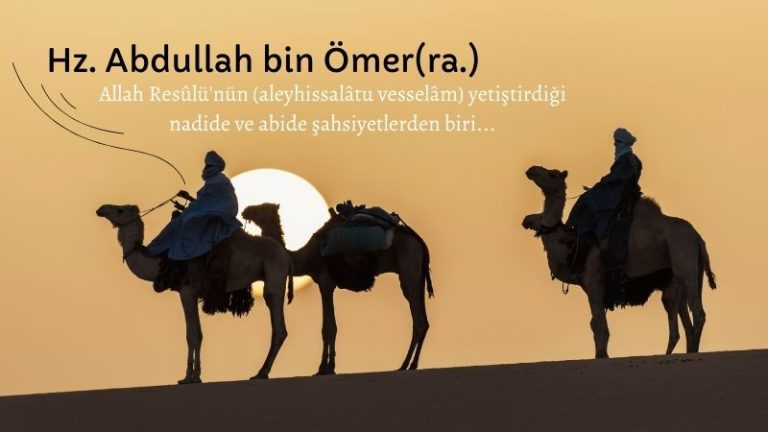 Hz. Abdullah bin Ömer (radıyallahu anh) | Peygamber Yolu